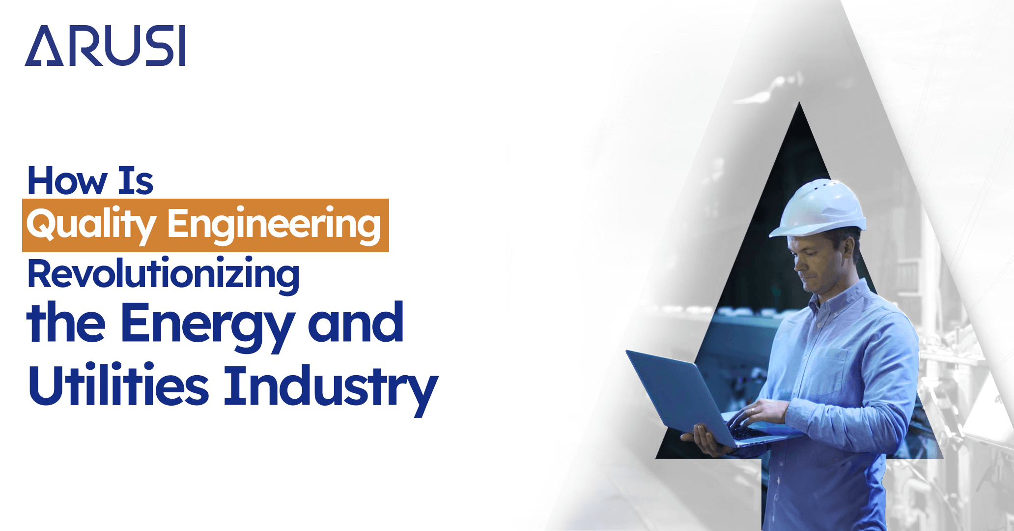 How Quality Engineering is Transforming Utilities