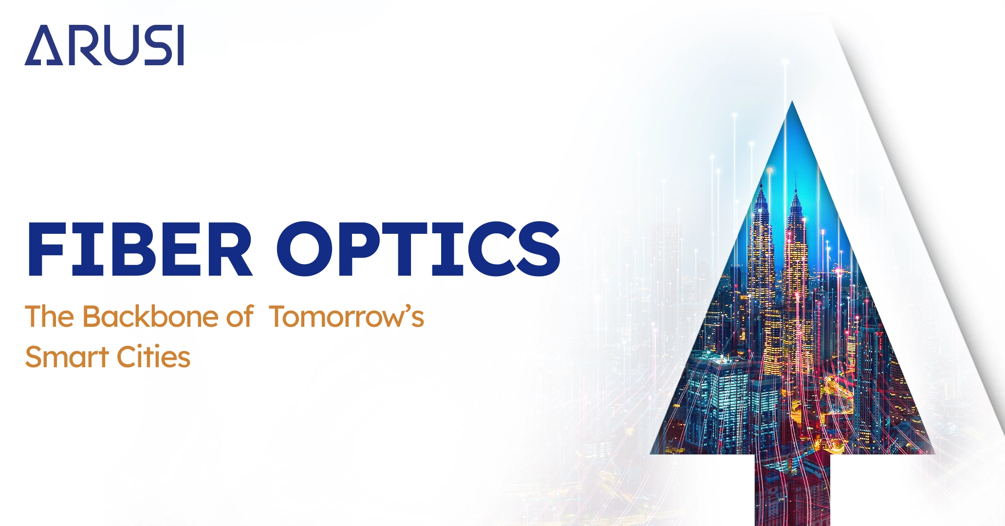 Fiber Optics and Smart Cities: Connecting the Future